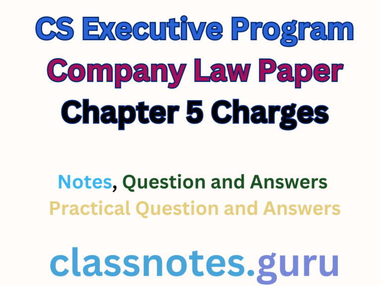 CS Executive Program Company Law Paper Chapter 5 Charges - Class Notes