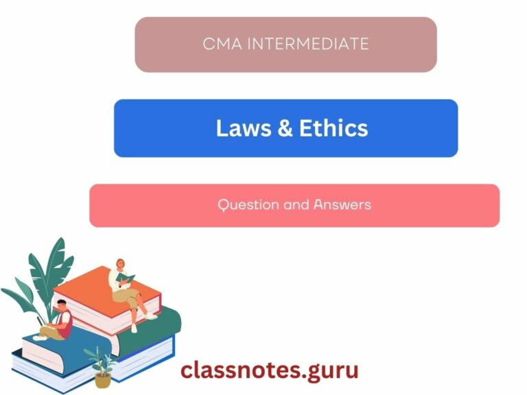 CMA Laws & Ethics Question and Answers - Class Notes