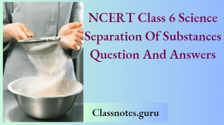 NCERT Class 6 Science Chapter 3 Separation Of Substances Question And ...