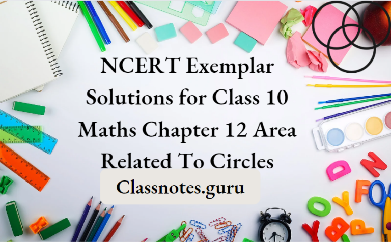 NCERT Exemplar Solutions for Class 10 Maths Chapter 12 Area Related To ...