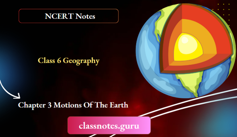 NCERT Notes For Class 6 Geography Chapter 2 Globe Latitudes And ...