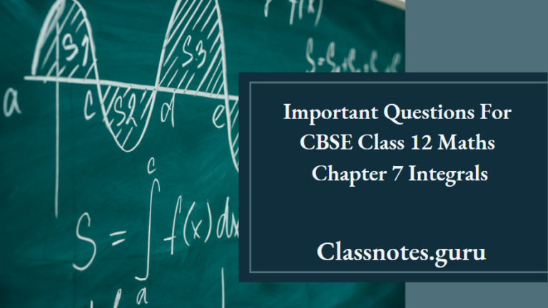Important Questions For CBSE Class 12 Maths Chapter 7 Integrals - Class ...