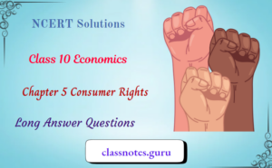 NCERT Solutions For Class 10 Economics Chapter 5 Consumer Rights ...