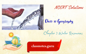 NCERT Solutions For Class 10 Geography Chapter 3 Water Resources ...