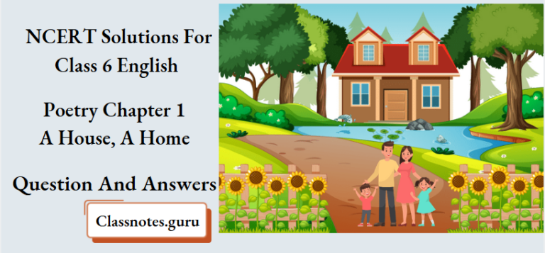 NCERT Class 6 English Chapter 1 A House, A Home Poem Questions And ...