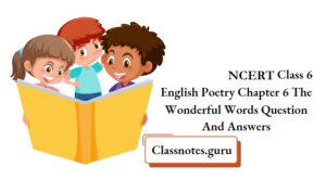 NCERT Class 6 English Chapter 6 The Wonderful Words Poem Questions And ...