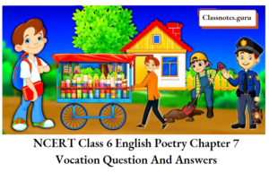 NCERT Class 6 English Chapter 7 Vocation Poem Questions And Answers ...