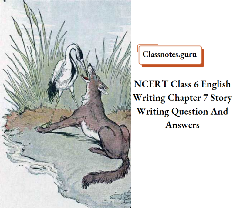 NCERT Class 6 English Story Writing - Class Notes
