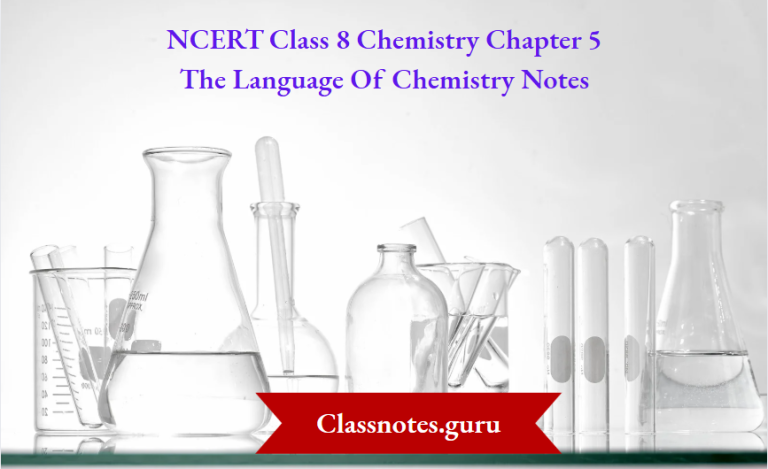 NCERT Class 8 Chemistry Chapter 5 The Language Of Chemistry Notes ...