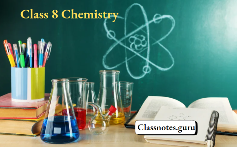 Ncert Solutions For Class 8 Chemistry Class Notes
